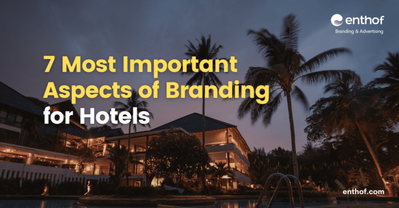 Most Important Aspects of Branding for Hotels